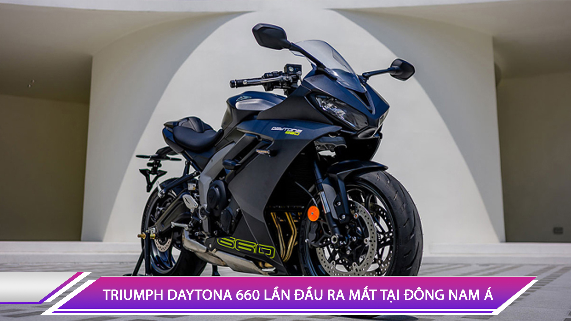 TRIUMPH DAYTONA 660 LẦN ĐẦU RA MẮT TẠI ĐÔNG NAM Á