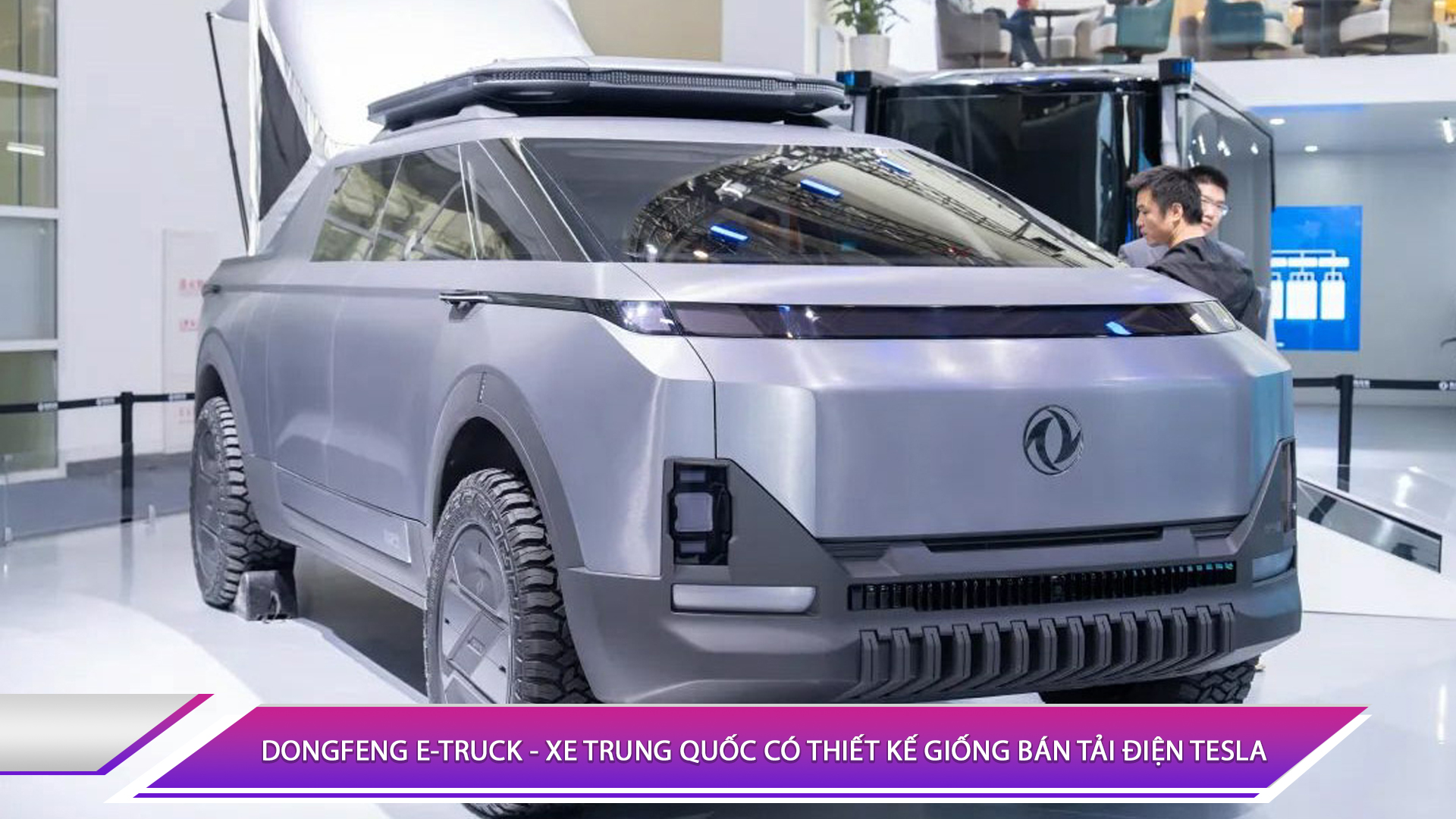 DONGFENG E-TRUCK - XE TRUNG QUỐC CÓ THIẾT KẾ GIỐNG BÁN TẢI ĐIỆN TESLA